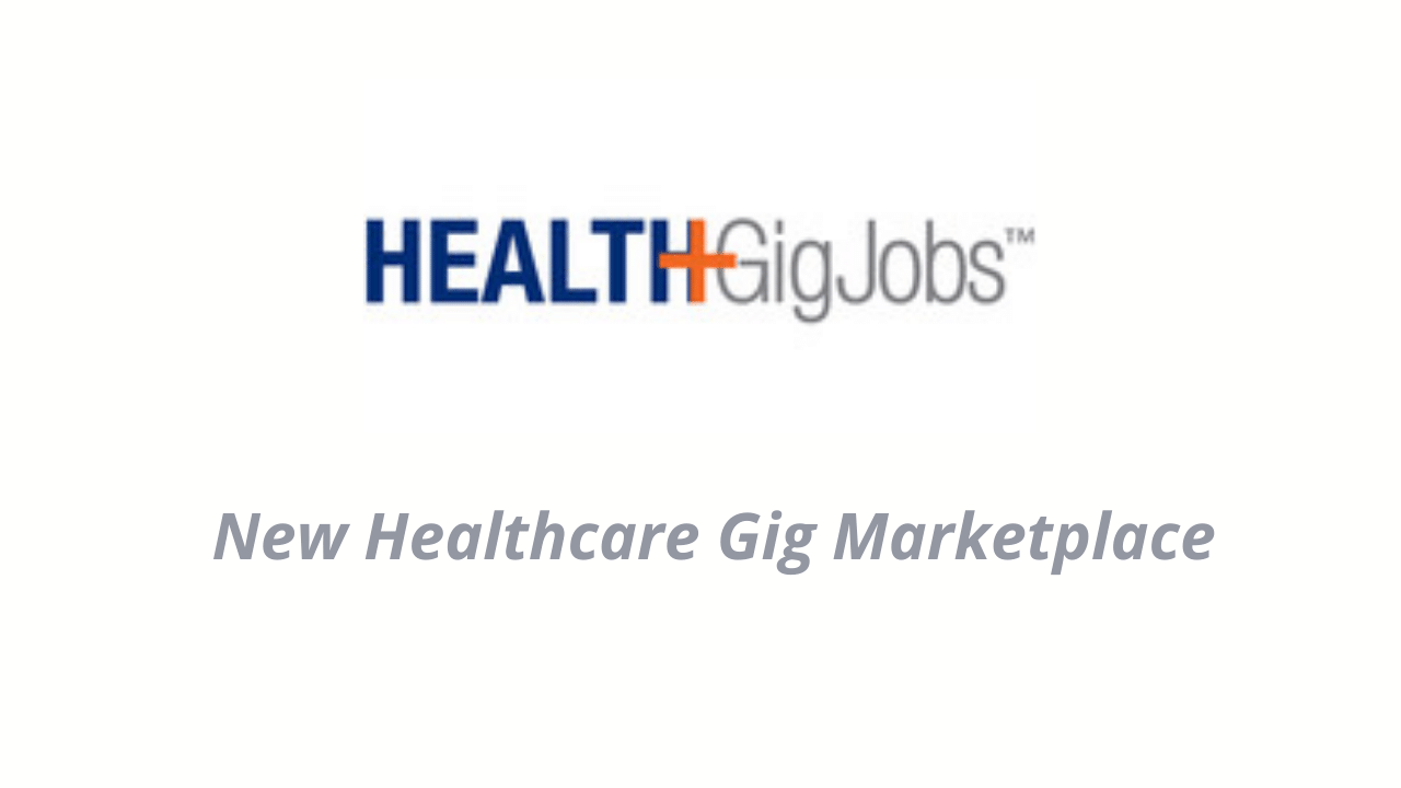 New Healthcare Gigs Marketplace Launches - HR Tech Feed